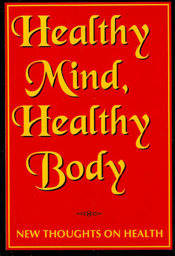 Healthy Mind, Healthy Body: New Thoughts on Health