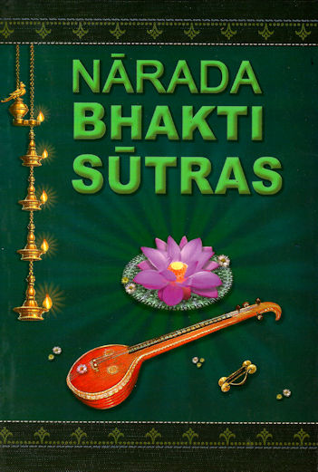 Narada Bhakti Sutras (Tyagishananda): Aphorisms of the Gospel of Divine ...