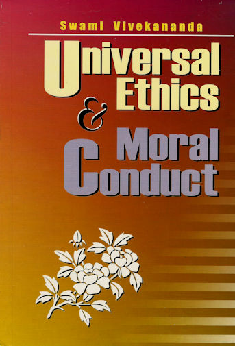 Universal Ethics and Moral Conduct