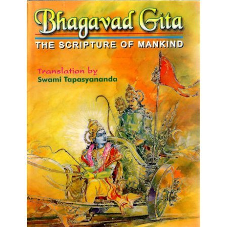 Bhagavad Gita: (Tapasyananda): The Scripture of Mankind